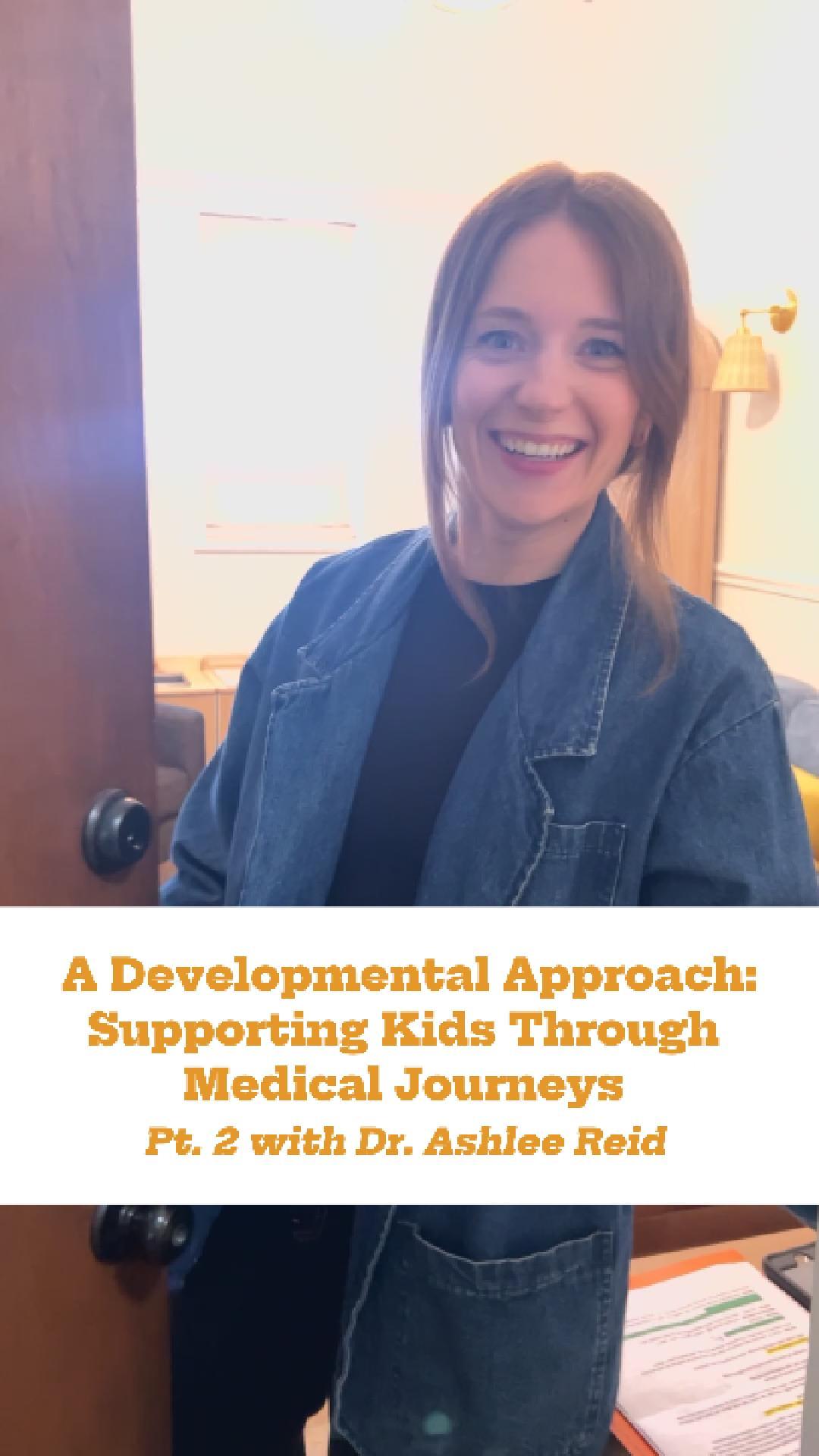 A DEVELOPMENTAL APPROACH: Helping children and families navigate health ...